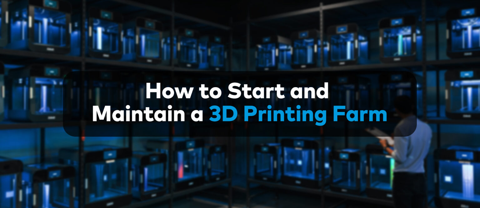 How to Start and Maintain a 3D Printing Farm - Zaxe Blog